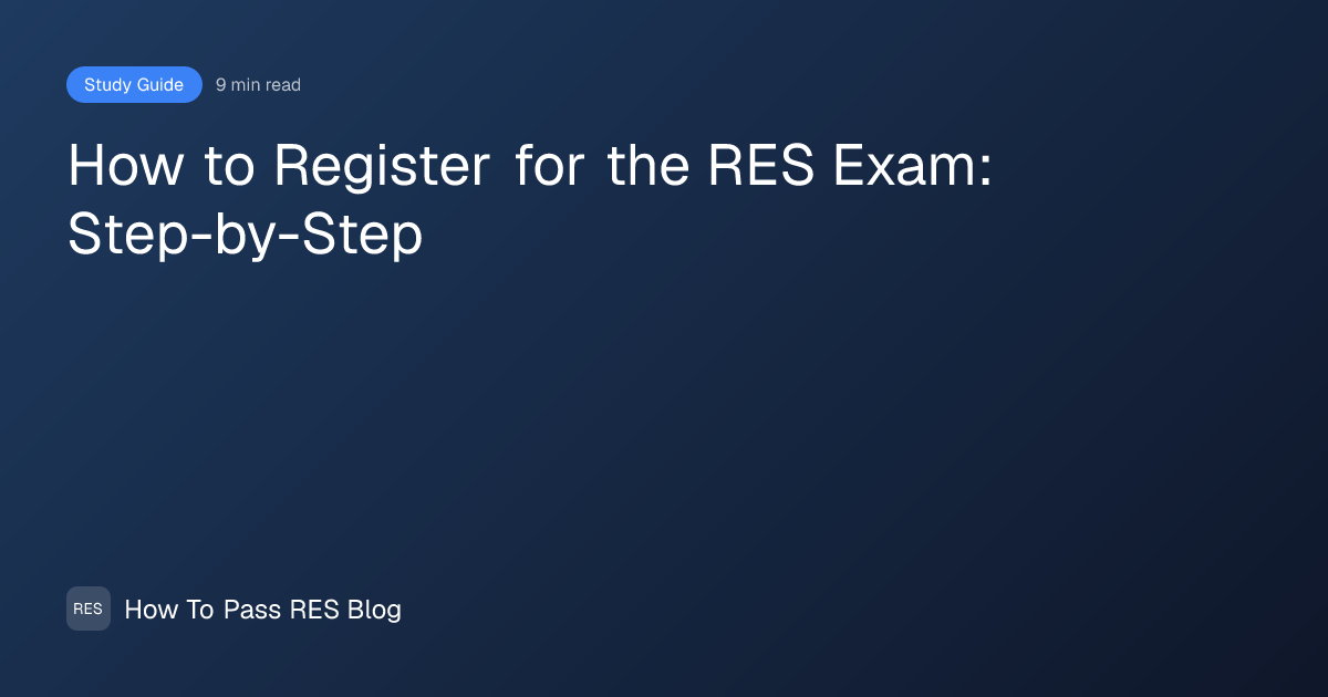How to Register for the RES Exam: Step-by-Step | How To Pass RES