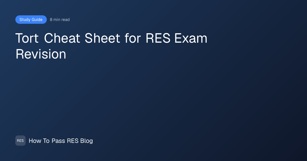 Tort Cheat Sheet for RES Exam Revision | How To Pass RES